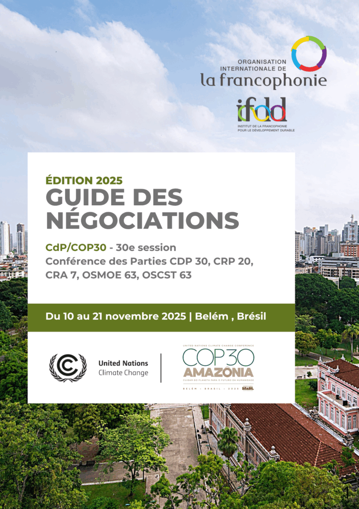 Guide des négociations - CdP30 — Institut de la Francophonie pour le ...
